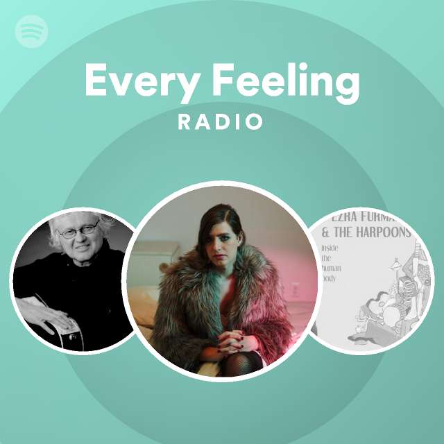 Every Feeling Radio - playlist by Spotify | Spotify