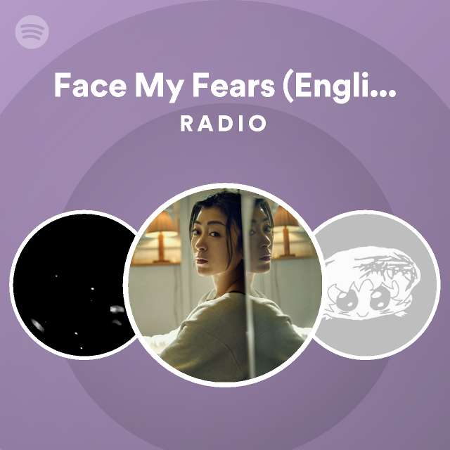 Face My Fears (English Version) Radio - playlist by Spotify | Spotify