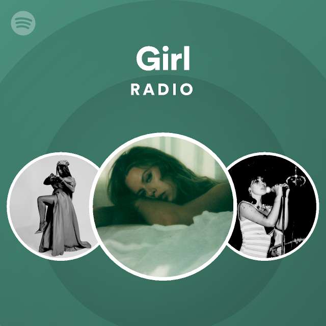 Girl Radio Playlist By Spotify Spotify