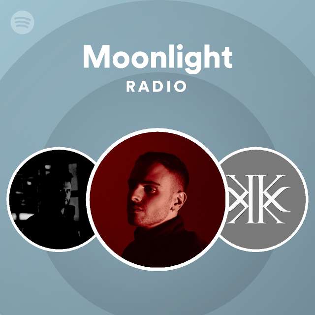 Moonlight Radio - playlist by Spotify | Spotify