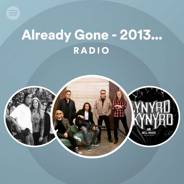 Already Gone - 2013 Remaster Radio - playlist by Spotify | Spotify