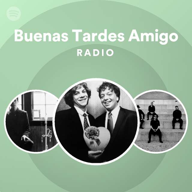 Buenas Tardes Amigo Radio - playlist by Spotify | Spotify