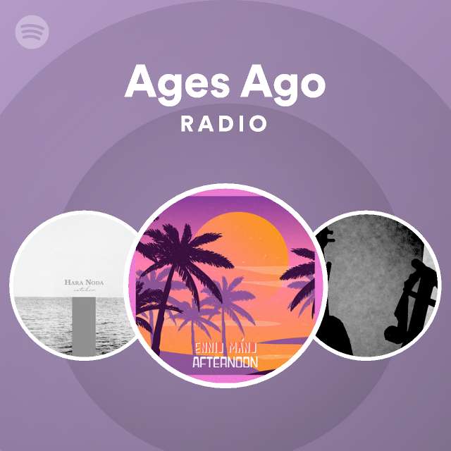 Ages Ago Radio - playlist by Spotify | Spotify