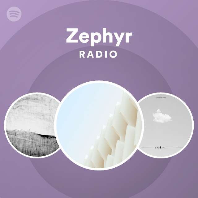 Zephyr Radio - playlist by Spotify | Spotify