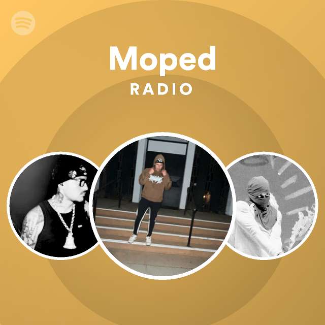 Moped Radio - playlist by Spotify | Spotify