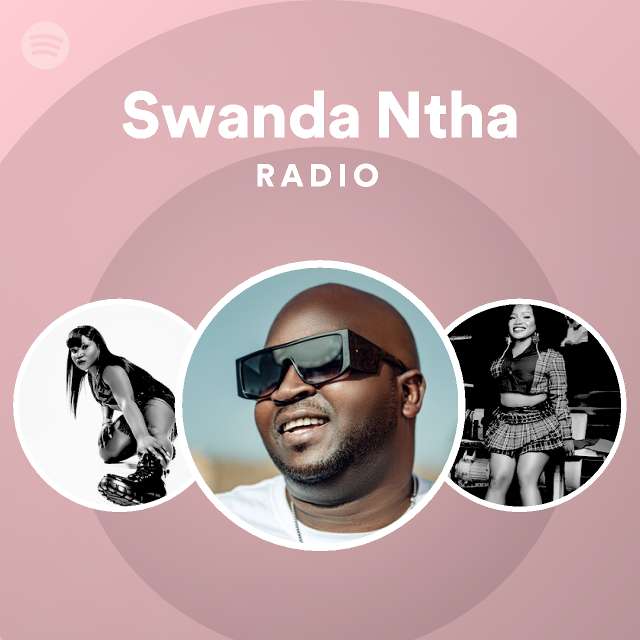 Swanda Ntha Radio - playlist by Spotify | Spotify