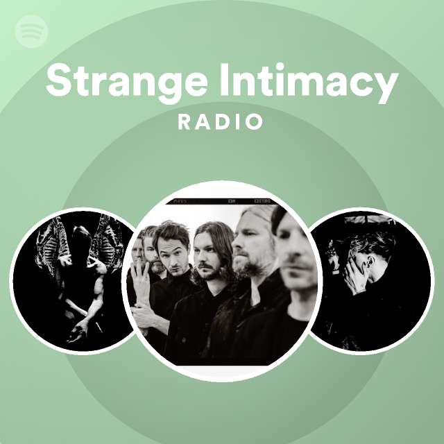 Strange Intimacy Radio - playlist by Spotify | Spotify