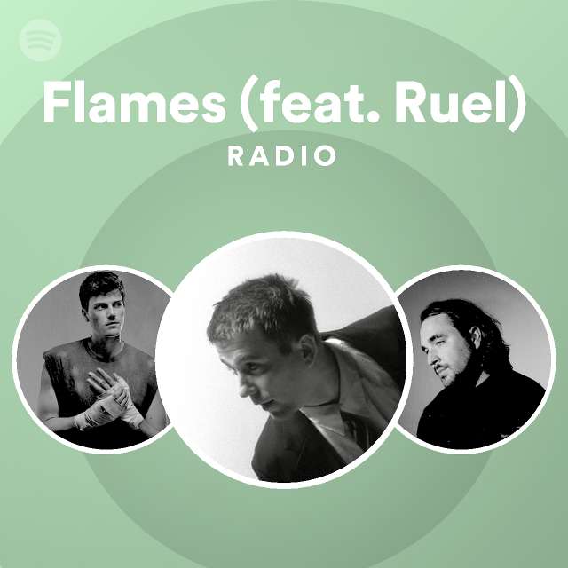 Flames (feat. Ruel) Radio - playlist by Spotify | Spotify