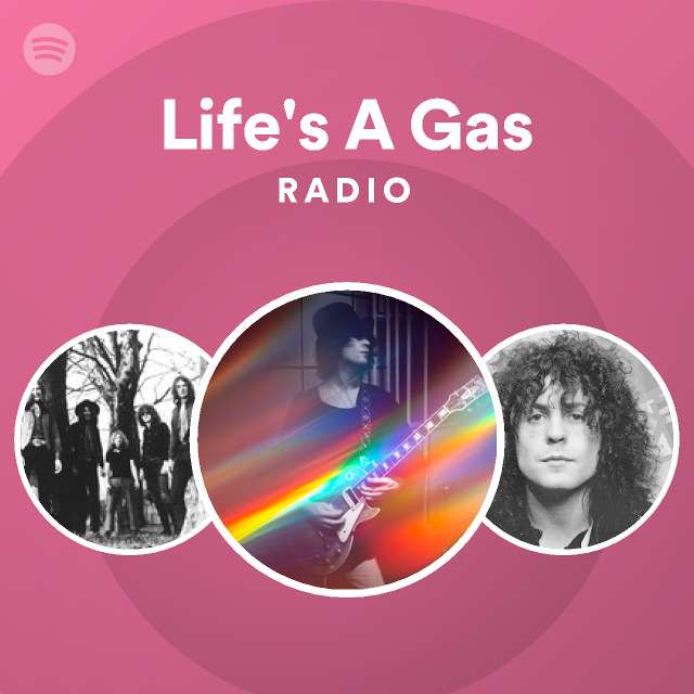 Life's A Gas Radio - playlist by Spotify | Spotify