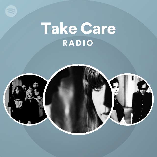 Take Care Radio - playlist by Spotify | Spotify