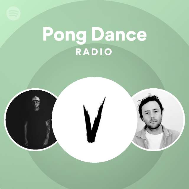 Pong Dance Radio - playlist by Spotify | Spotify