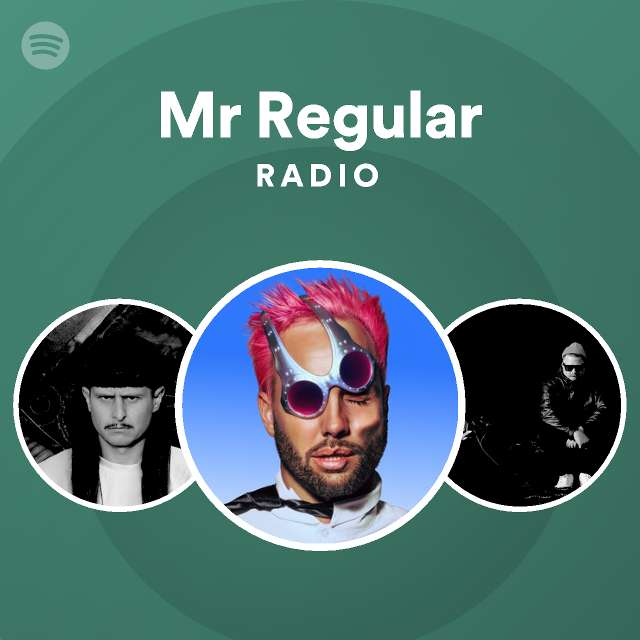Mr Regular Radio - playlist by Spotify | Spotify