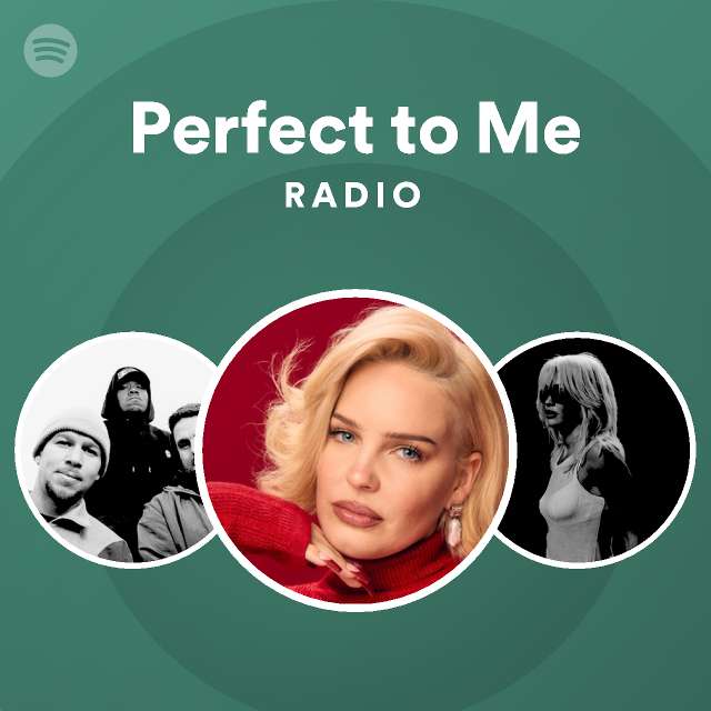 Perfect to Me Radio - playlist by Spotify | Spotify