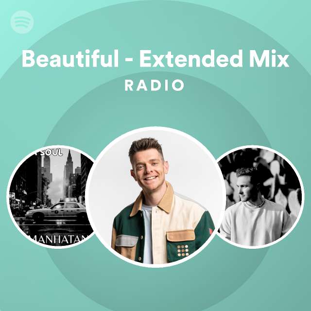 Beautiful - Extended Mix Radio - playlist by Spotify | Spotify