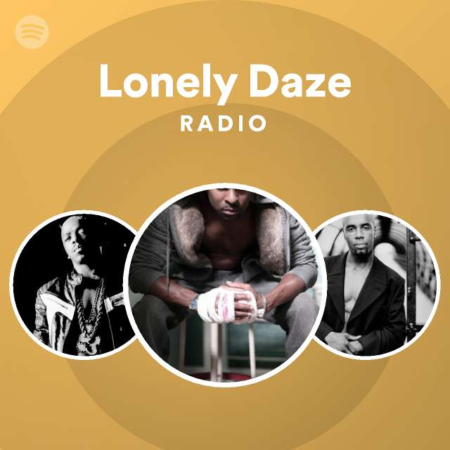 Lonely Daze Radio - playlist by Spotify | Spotify