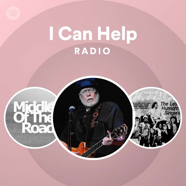 I Can Help Radio - playlist by Spotify | Spotify