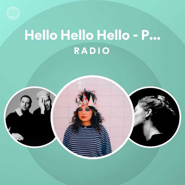 Hello Hello Hello - Polo & Pan Remix Radio - playlist by Spotify | Spotify