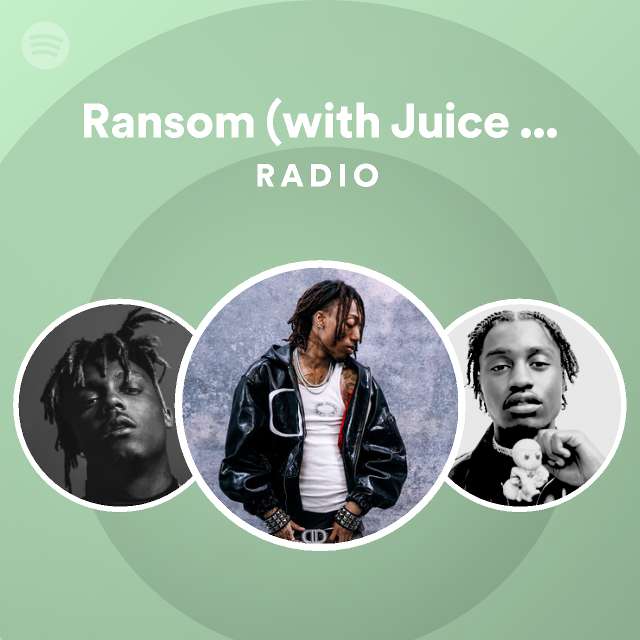 Ransom (with Juice WRLD) - Remix Radio - playlist by Spotify | Spotify
