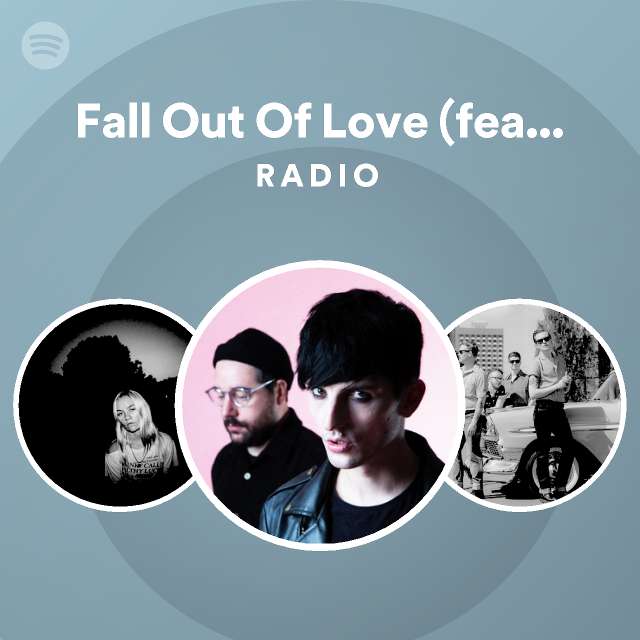 Fall Out Of Love (feat. Carlie Hanson) Radio - playlist by Spotify | Spotify