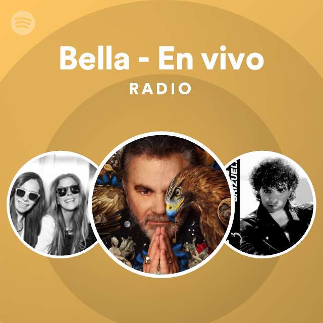 Bella - En vivo Radio - playlist by Spotify | Spotify