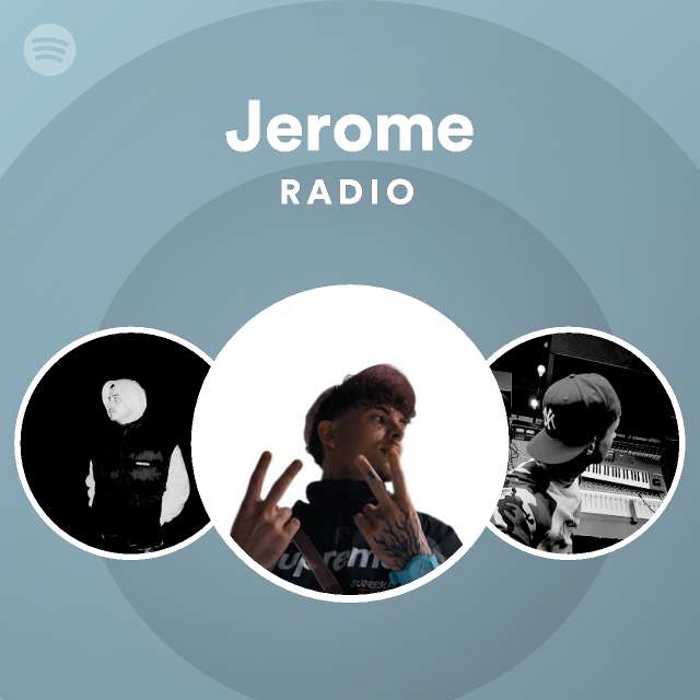 Jerome Radio - playlist by Spotify | Spotify