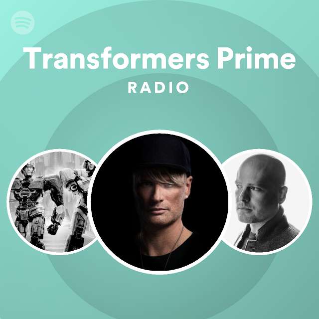 Transformers Prime Radio - playlist by Spotify | Spotify
