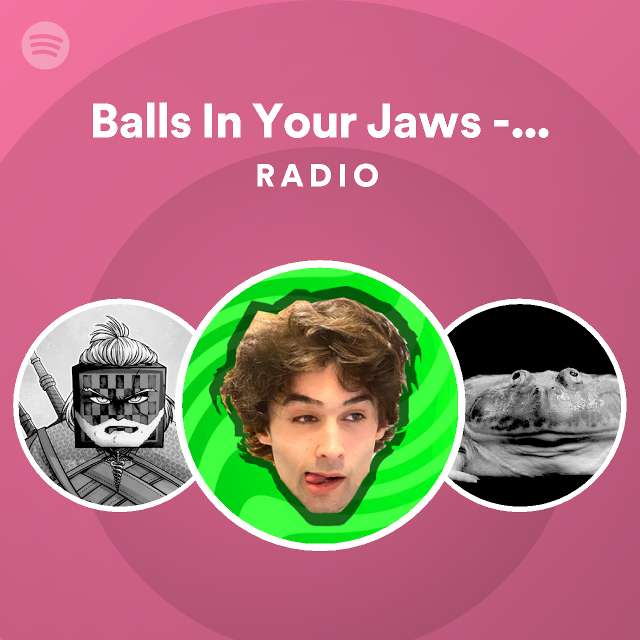 Balls In Your Jaws - Xmas Remix Radio - playlist by Spotify | Spotify