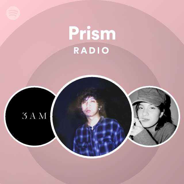 Prism Radio - playlist by Spotify | Spotify