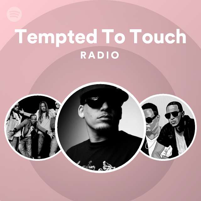 Tempted To Touch Radio - playlist by Spotify | Spotify