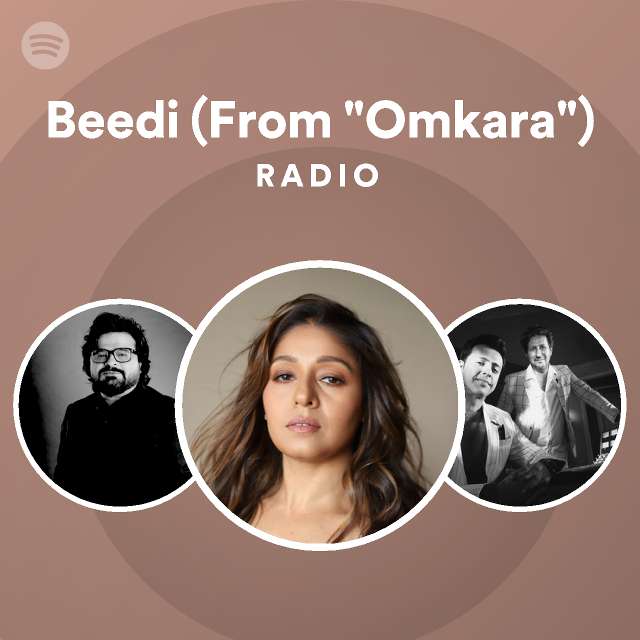 Beedi (From "Omkara") Radio - playlist by Spotify | Spotify
