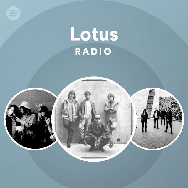 Lotus Radio - playlist by Spotify | Spotify