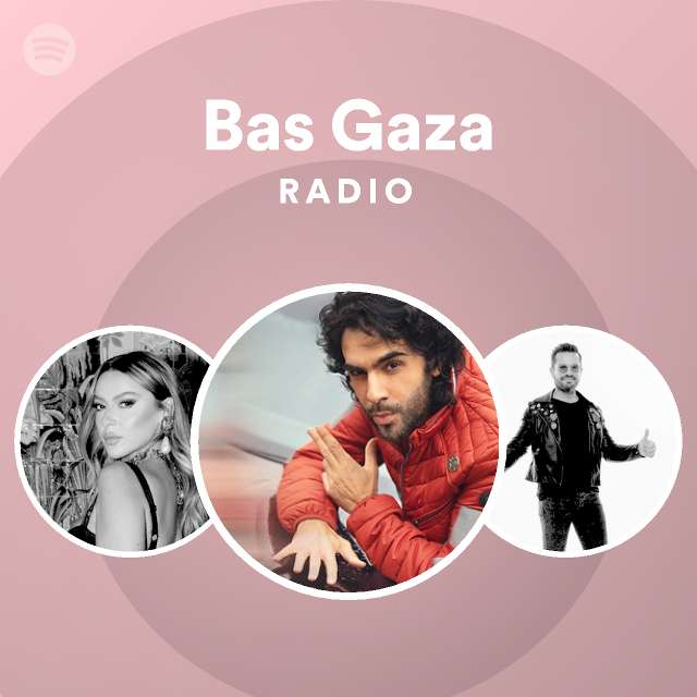Bas Gaza Radio - playlist by Spotify | Spotify