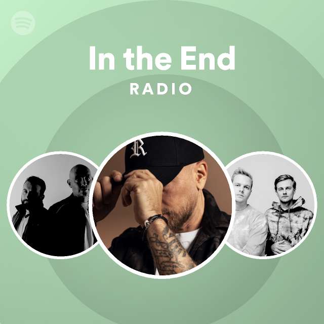 In the End Radio - playlist by Spotify | Spotify