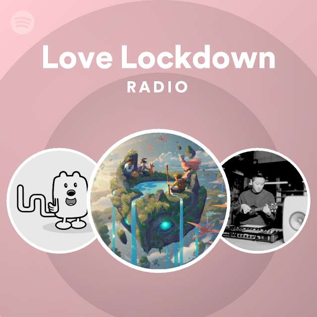 Love Lockdown Radio - playlist by Spotify | Spotify