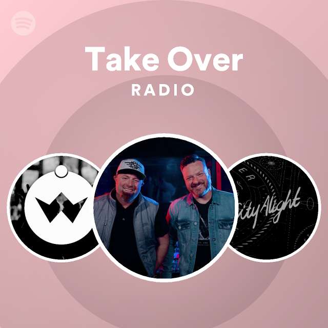 Take Over Radio - playlist by Spotify | Spotify