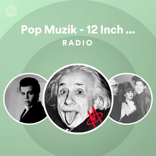 Pop Muzik - 12 Inch Version Radio - playlist by Spotify | Spotify