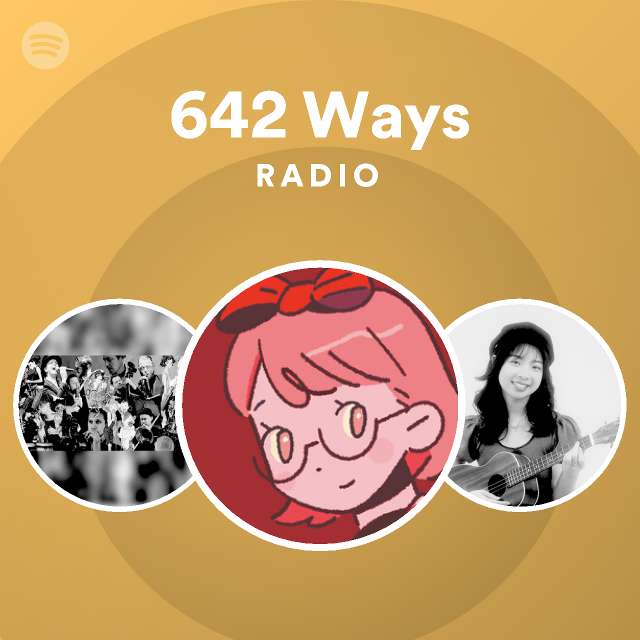 642 Ways Radio - playlist by Spotify | Spotify
