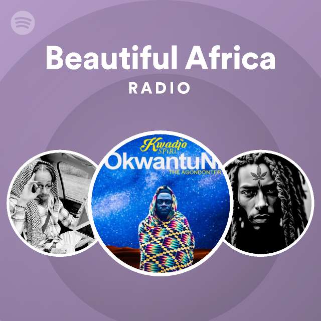 Beautiful Africa Radio - playlist by Spotify | Spotify