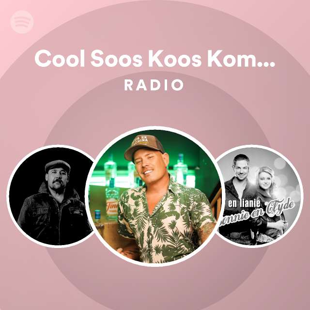 Cool Soos Koos Kombuis Radio - playlist by Spotify | Spotify