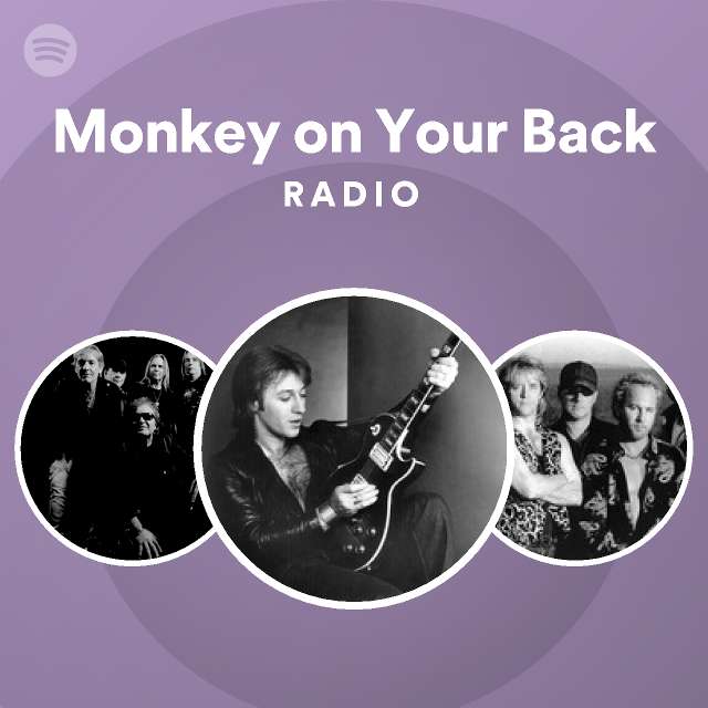 Monkey on Your Back Radio - playlist by Spotify | Spotify