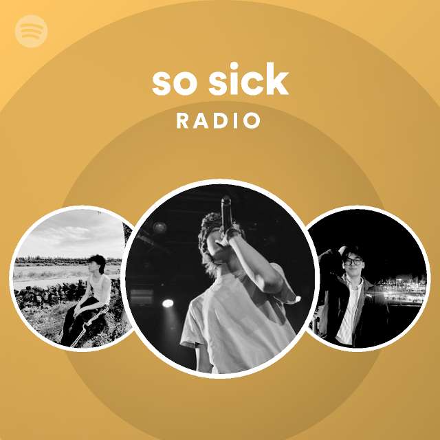 so sick Radio - playlist by Spotify | Spotify