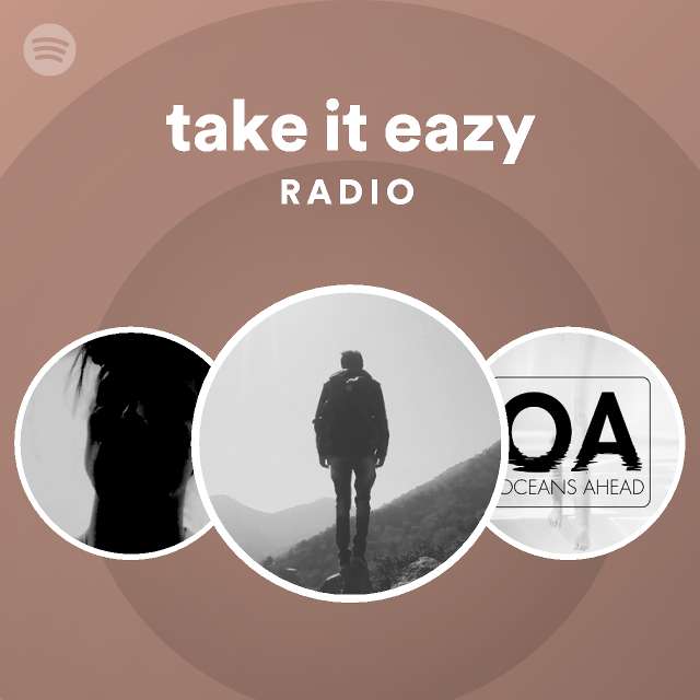 take it eazy Radio - playlist by Spotify | Spotify