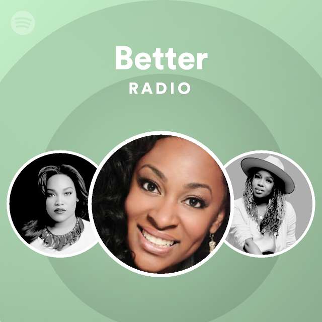 Better Radio - playlist by Spotify | Spotify