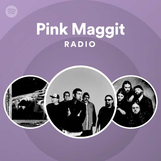 Pink Maggit Radio - playlist by Spotify | Spotify