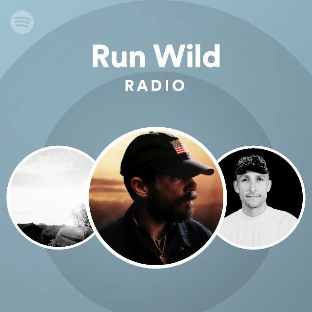 Run Wild Radio - playlist by Spotify | Spotify