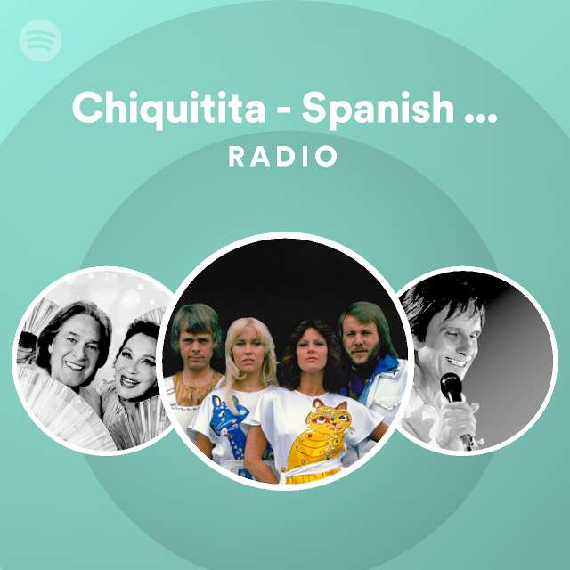 Chiquitita - Spanish Version Radio - playlist by Spotify | Spotify