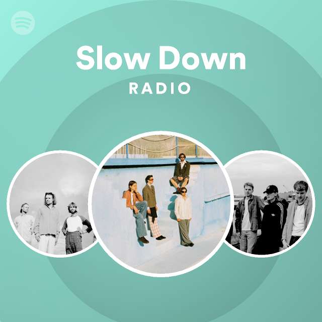 Slow Down Radio - playlist by Spotify | Spotify