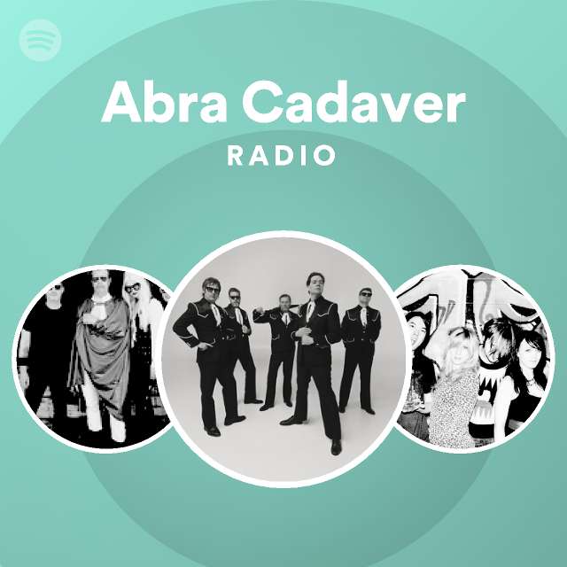 Abra Cadaver Radio - playlist by Spotify | Spotify