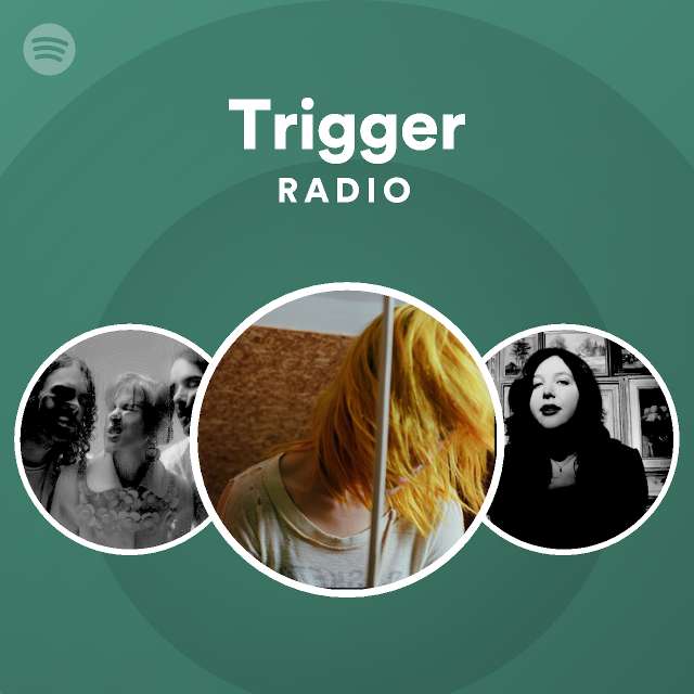 Trigger Radio - playlist by Spotify | Spotify