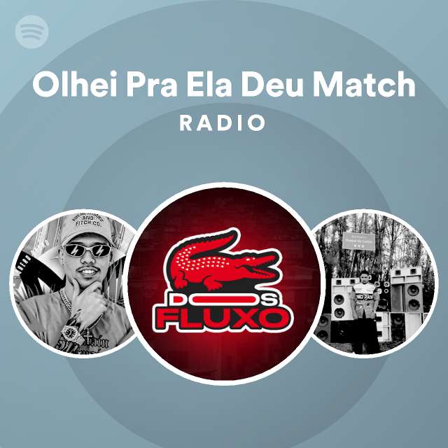 Olhei Pra Ela Deu Match Radio - playlist by Spotify | Spotify